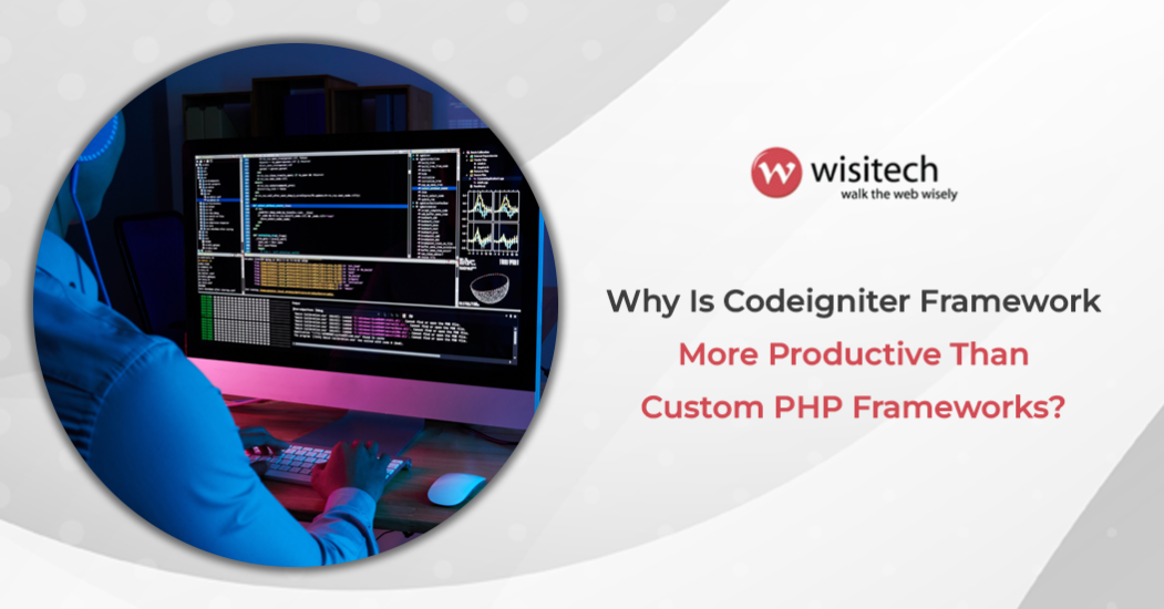 Why Is Codeigniter Framework More Productive Than Custom Php Frameworks